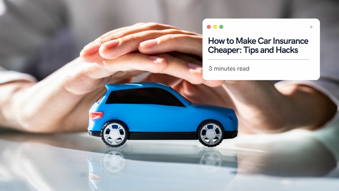 How to Make Car Insurance Cheaper: Tips and Hacks - Hubmee